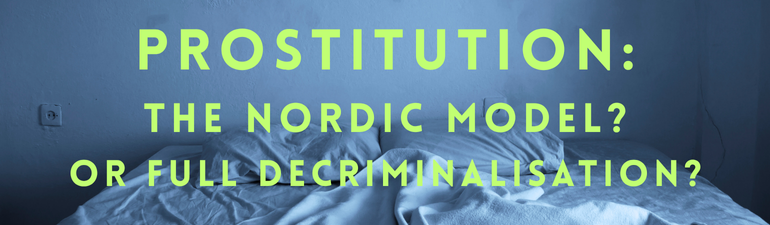 The Nordic Model vs. Full Decriminalisation | Nordic Model Now!
